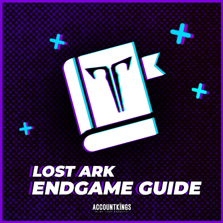 Lost Ark End Game Guide – Account Kings